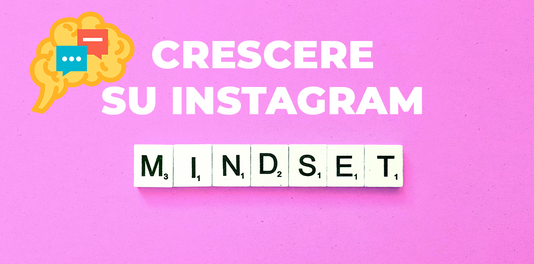 Mindset Vincente per crescere su Instagram: affidati ai professionisti